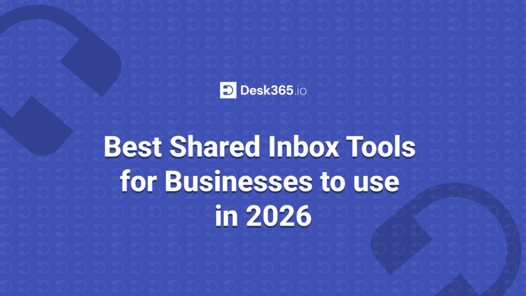 15 Best Shared Inbox Tools to use in 2026 | Desk365