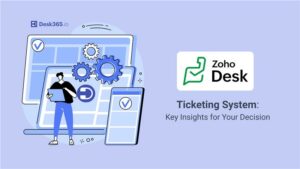 Zoho Desk Ticketing System: Key Insights for Your Decision