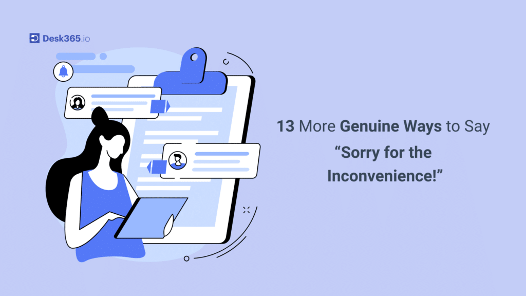 13 More Genuine Ways to Say Sorry for the Inconvenience