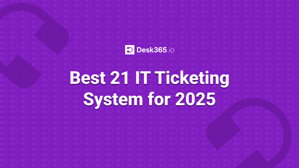 21 Best IT Ticketing Systems for 2026